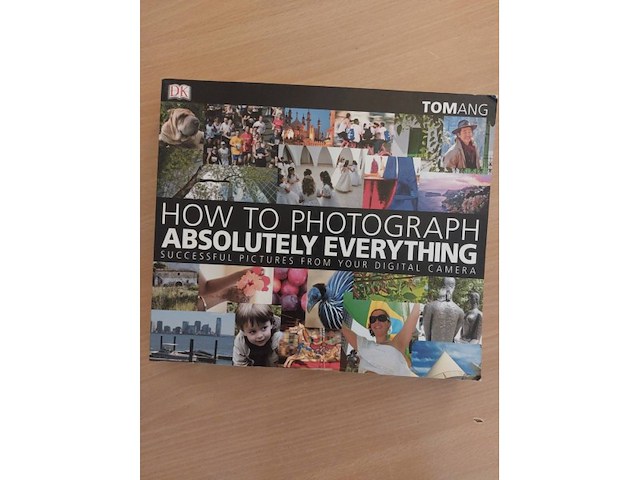 Tom Ang - How to photograph absolutely everything