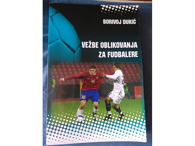 Vežbe oblikovanja za fudbalere - Borivoj Dukić