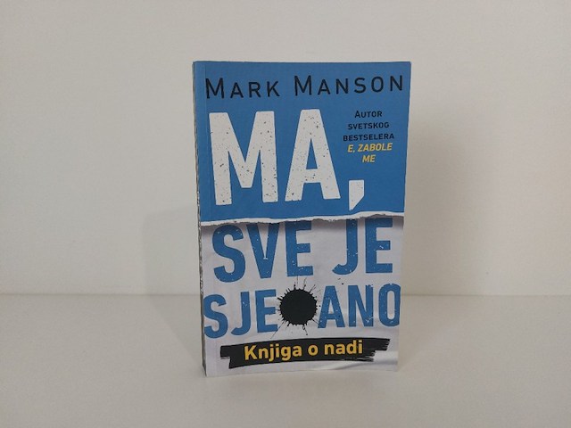 Ma, sve je sjebano - Mark Manson NOVO