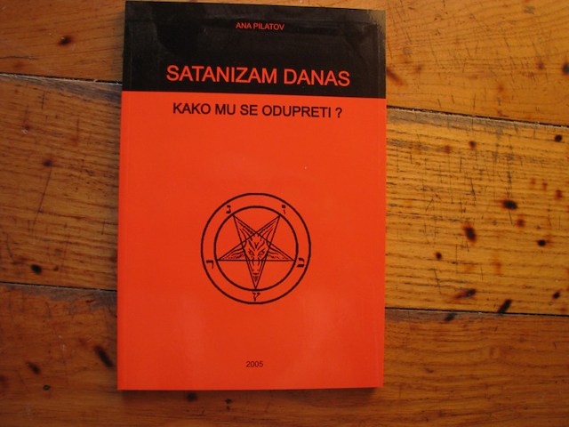 ANA PILATOV - SATANIZAM DANAS KAKO MU SE ODUPRETI