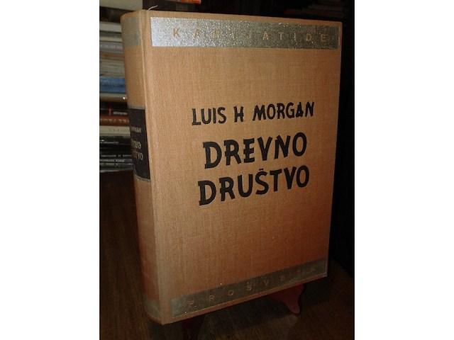 DREVNO DRUŠTVO - Luis H. Morgan