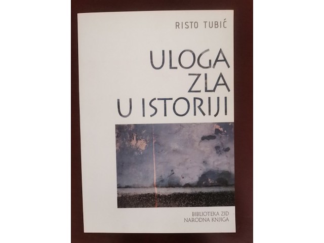 Uloga zla u istoriji - Risto Tubić NOVO