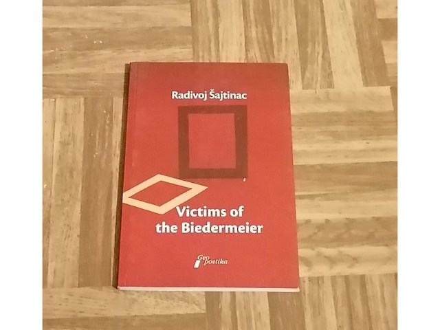 Victims of the biedermeier - Radivoj Šajtinac
