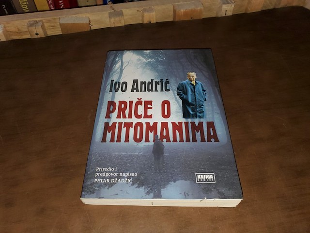 Ivo Andric - Price o mitomanima (KAO NOVA)