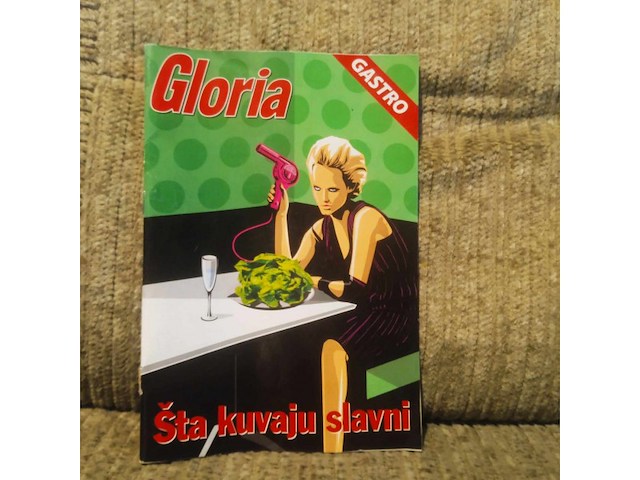 GLORIA - ŠTA KUVAJU SLAVNI