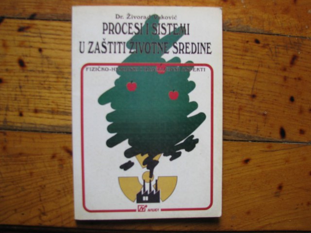 ŽIVORAD VUKOVIĆ-PROCESI I SISTEMI U ZAŠTITI ŽIVOTNE SRE