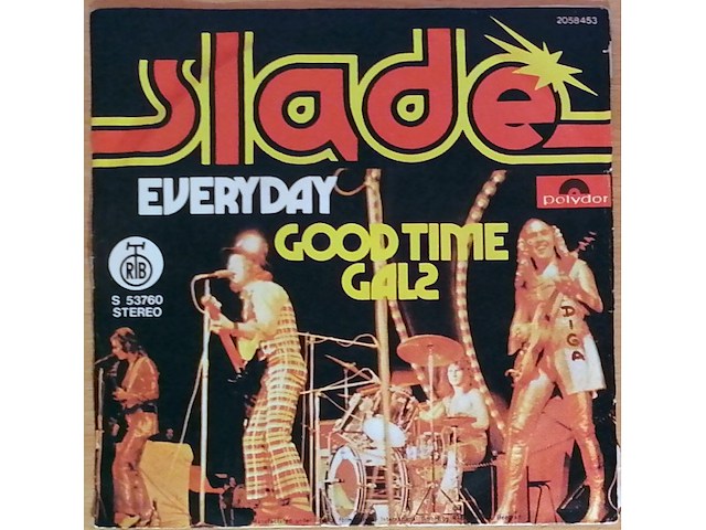 SP SLADE - Everyday / Good Time Gals (1974) ODLIČNA