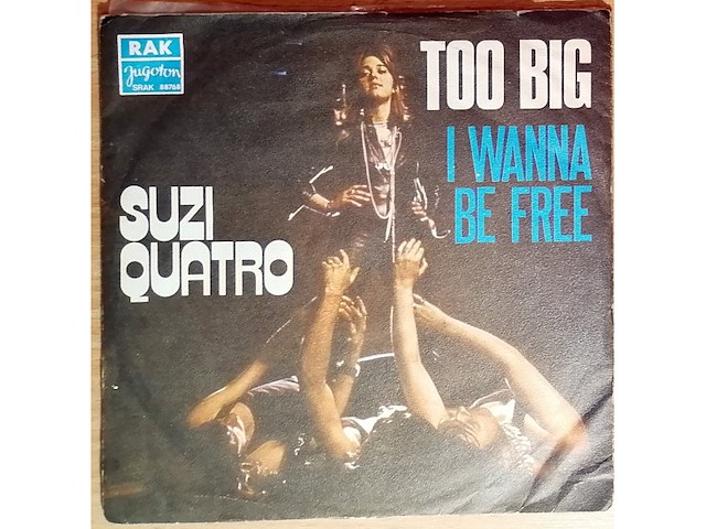 SP SUZI QUATRO - Too Big / I Wanna Be Free (`74) 1.pres