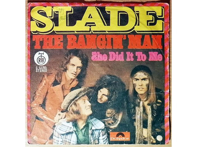 SP SLADE - The Bangin` Man / She Did It To Me (1974) G+