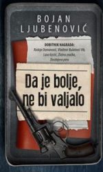 Da Je Bolje, Ne Bi Valjalo Od Bojan Ljubenović PDF