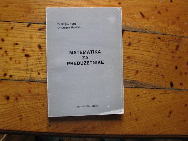 STOJAN RAČIĆ DRAGAN MUNITLAK-MATEMATIKA ZA PREDUZETNIKE