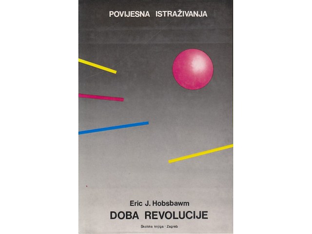 DOBA REVOLUCIJE / EVROPA 1789-1848 - ERIC HOBSBAWM