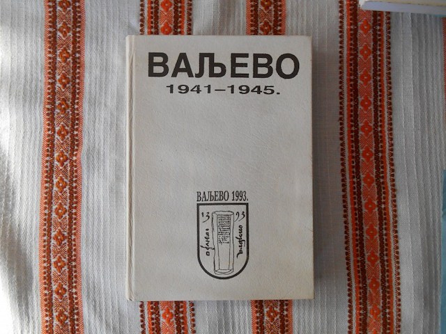 Valjevo 1941 - 1945.