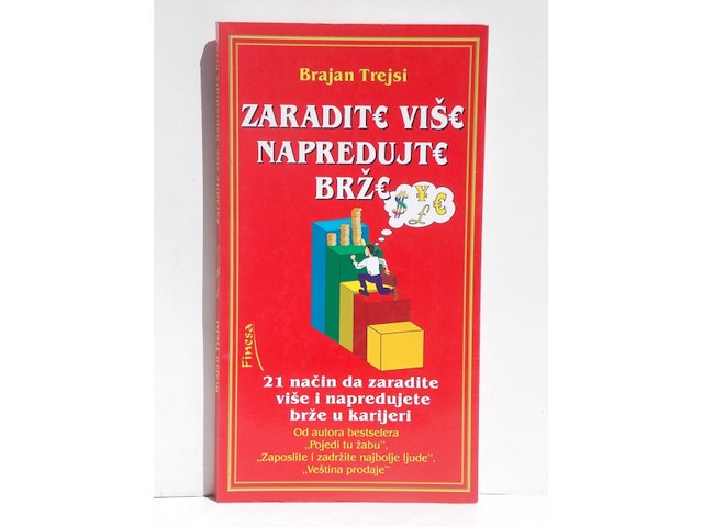 Zaradite više, napredujte brže - Brajan Trejsi