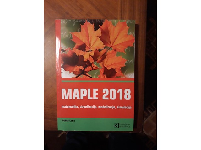 Maple 2018 matematika, vizuelizacija, modeliranje simul