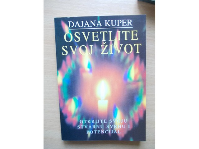 OSVETLITE SVOJ ŽIVOT - Dajana Kuper