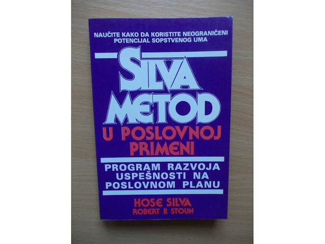 SILVA METOD U POSLOVNOJ PRIMENI Hose Silva,Robert Ston