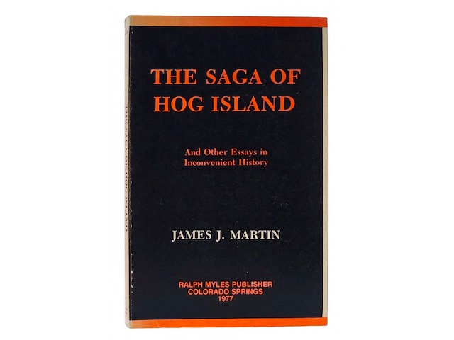 The Saga of Hog Island - James J. Martin