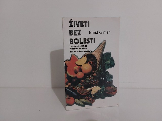 Živeti bez bolesti  - Ernst Ginter