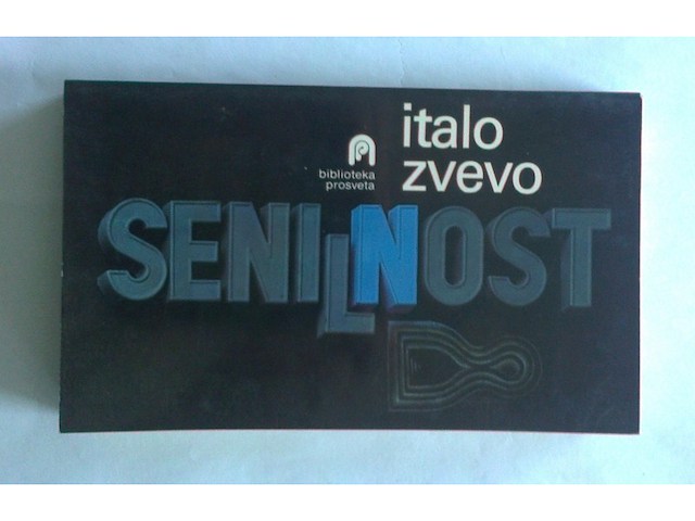 ITALO ZVEVO - Senilnost (roman)