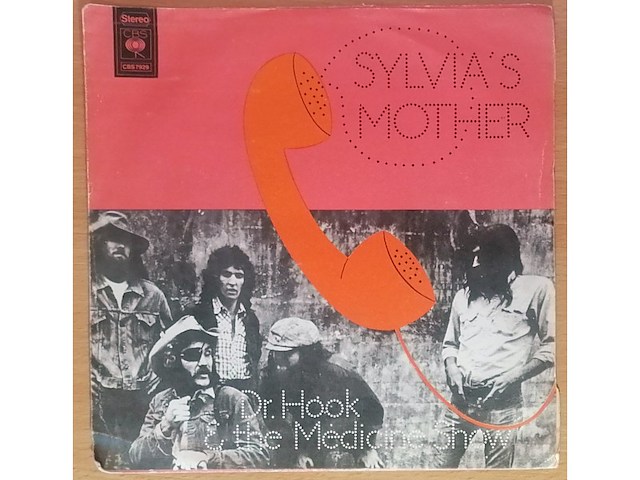 SP DR. HOOK - Sylvia`s Mother (1972) NM/VG+, ODLIČNA