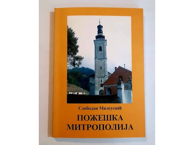 Slobodan Mileusnić - Požeška mitropolija (Slavonija)