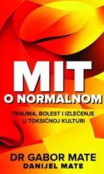 Mit O Normalnom Od Gabor Mate, Danijel Mate