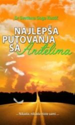 Najlepša Putovanja Sa Anđelima Od Svetlana Goga Kostić