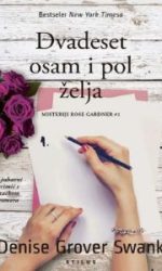 Dvadeset Osam I Pol Želja Od Denise Grover Swank