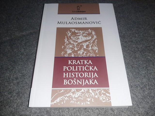 Kratka politička historija Bošnjaka Admir Mulaosmanović