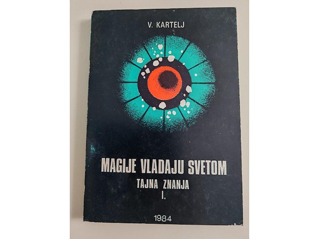 Magije vladaju svetom - tajna znanja I