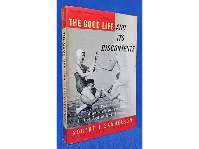 The Good Life and Its Discontents - Robert Samuelson
