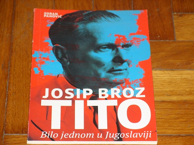 JOSIP BROZ TITO Bilo jednom u Jugoslaviji