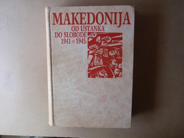 MAKEDONIJA OD USTANKA DO SLOBODE 1941 - 1945