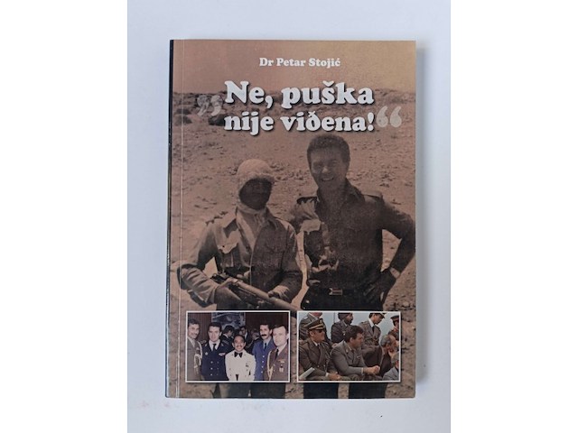 NE PUŠKA NIJE VIĐENA Petar Stojić