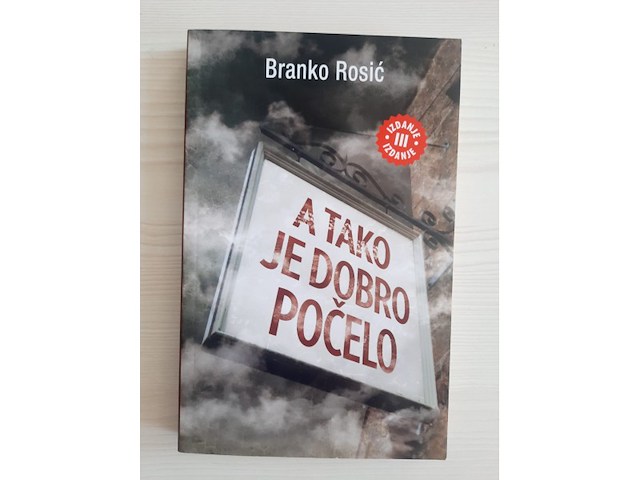 A TAKO JE DOBRO POČELO - Branko Rosić