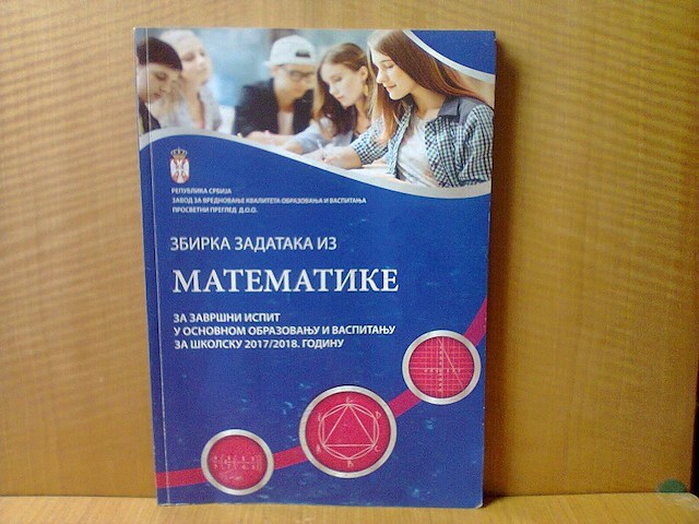 Zbirka zadataka iz Matematike za zavrsni ispit