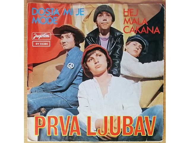 SP PRVA LJUBAV - Dosta mi je mode (1978) VG/VG+
