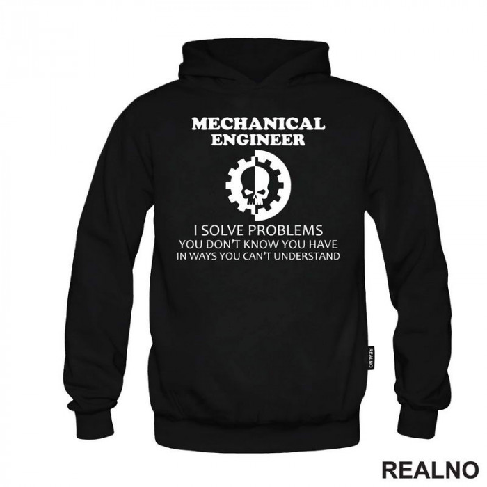MECHANICAL ENGINEER - I SOLVE PROBLEMS YOU DON'T KNOW YOU HAVE IN WAYS YOU CAN'T UNDERSTAND - GEEK - DUKS