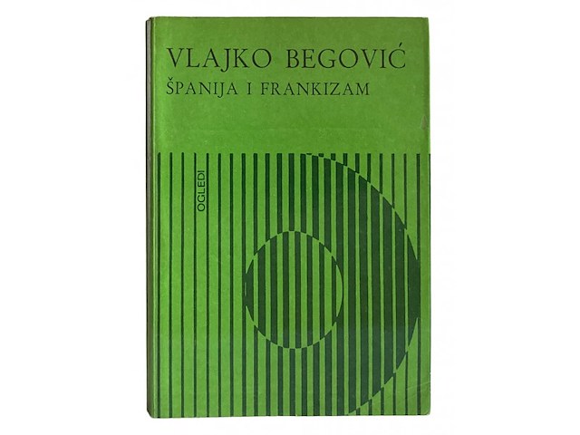 Vlajko Begović - Španija i frankizam /sa posvetom/