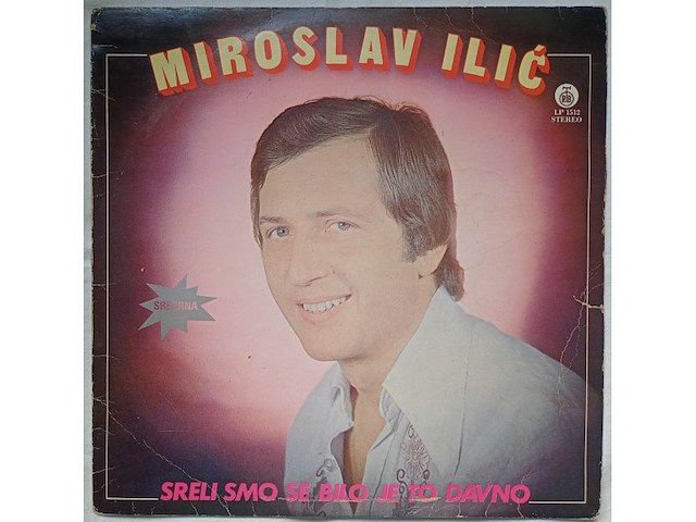 MIROSLAV  ILIC  -  Sreli  smo  se  bilo  je  to  davno