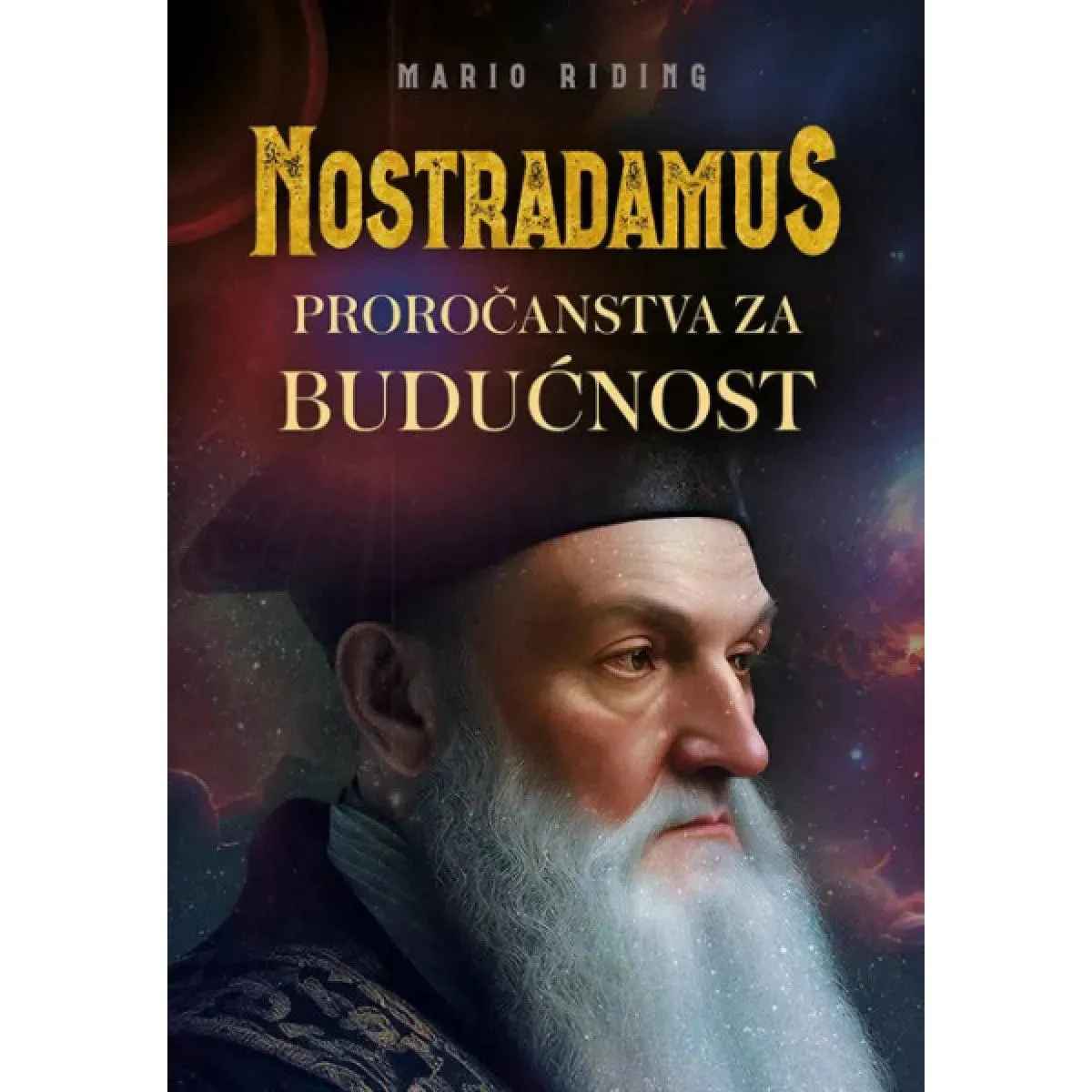 NOSTRADAMUS - PROROČANSTVA ZA BUDUĆNOST