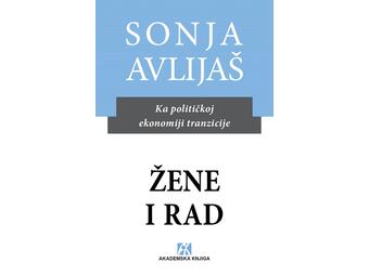 ŽENE I RAD. Ka političkoj ekonomiji tranzicije, Sonja Avlijaš