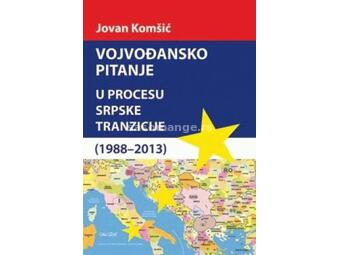 Vojvođansko pitanje u procesu srpske tranzicije (1988-2013)