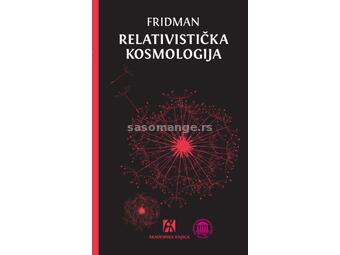 RELATIVISTIČKA KOSMOLOGIJA. Odabrani radovi