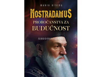 Nostradamus - Proročanstva za budućnost - Mario Riding