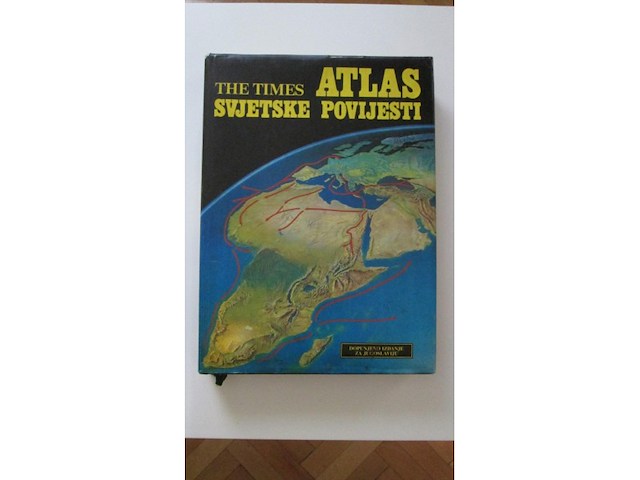 THE TIMES ATLAS SVIJETSKE POVIJESTI