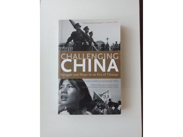 Challenging China: Struggle and Hope in an Era of Chang