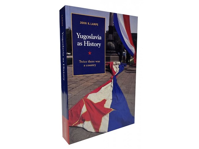 Yugoslavia as History - John R. Lampe