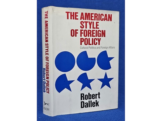 The American Style of Foreign Policy - Robert Dallek
